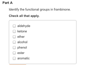 Solved Part A Identify the functional groups in frambinone. | Chegg.com