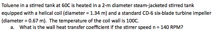 Solved Toluene in a stirred tank at 60C is heated in a 2-m | Chegg.com