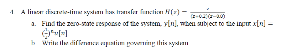 Solved 4. A linear discrete-time system has transfer | Chegg.com