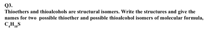 Solved Thioethers and thioalcohols are structural isomers. | Chegg.com