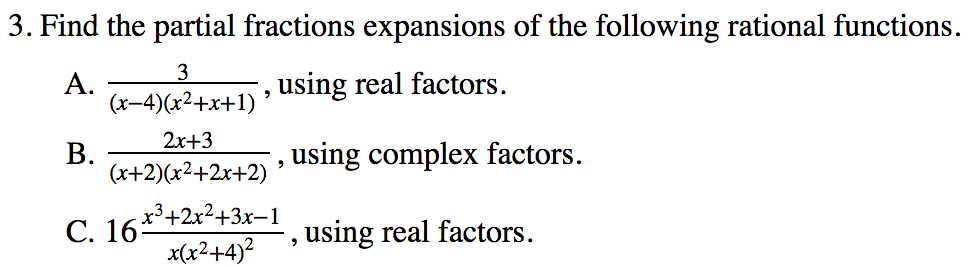 Solved 3. Find the partial fractions expansions of the | Chegg.com