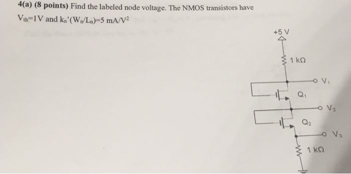 Solved Find the labeled node voltage. The NMOS transistors | Chegg.com