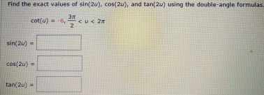 Solved Find the exact values of sin(2u) cos(2u), and tan(2u) | Chegg.com