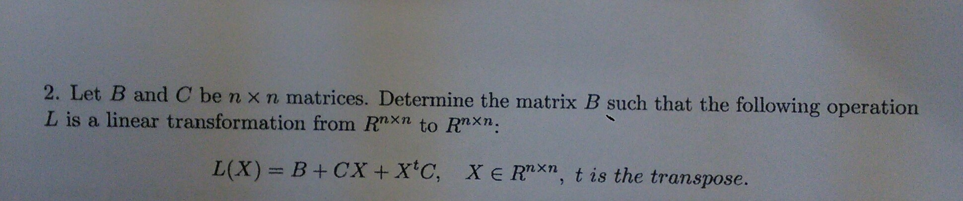 Solved 2. Let B and C be n x n matrices. Determine the | Chegg.com