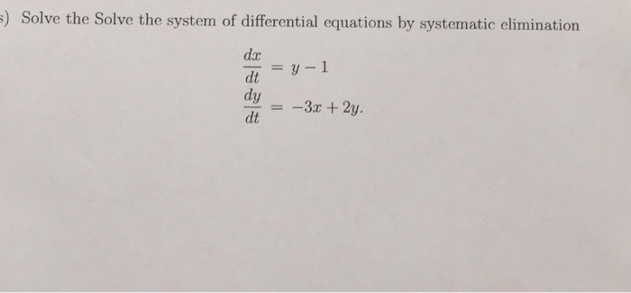 Solved Solve the Solve the system of differential equations | Chegg.com