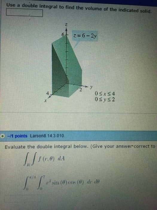 Solved Use a double integral to find the volume of the | Chegg.com