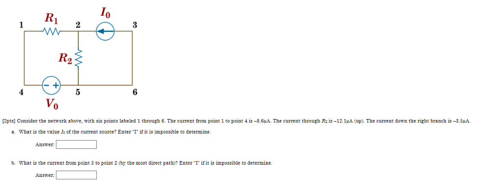 Solved Io R1 2 R2 4 6 2pts Consider the network above, with | Chegg.com