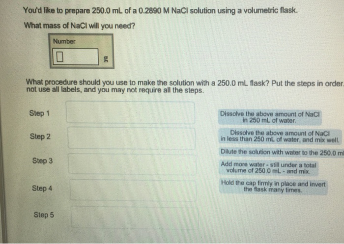 Solved You'd like to prepare 250.0 ml of a 0.2890 M NaCl | Chegg.com