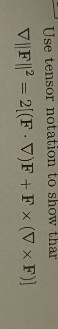 Solved Use tensor notation to show thar v x F)] | Chegg.com