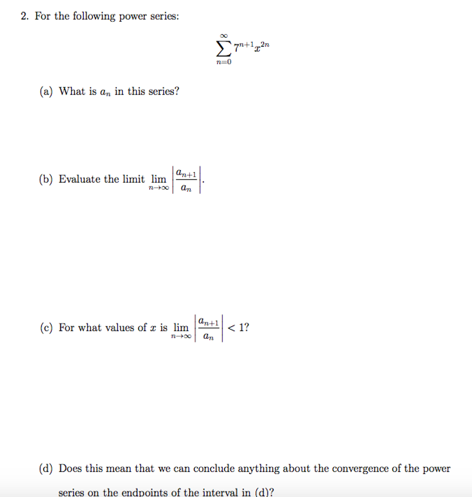 Solved For the following power series: sigma^infinity_n=0 | Chegg.com
