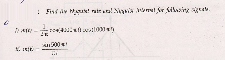 Solved : Find the Nyquist rate and Nyquist interval for | Chegg.com