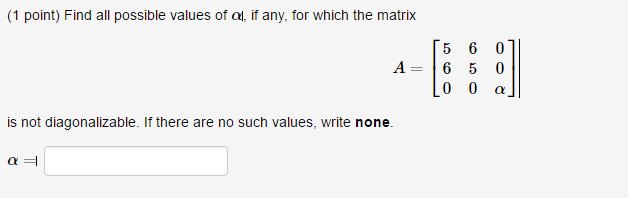 Solved Find all possible values of alpha, if any, for which | Chegg.com