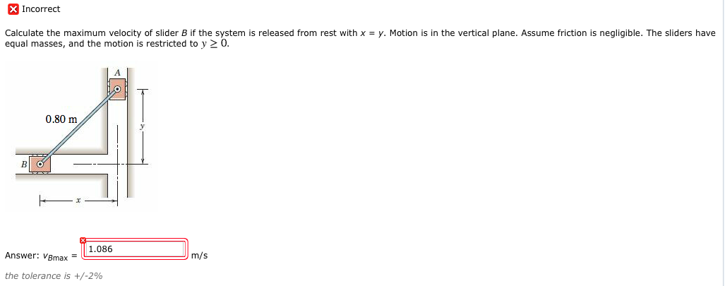 Solved Calculate the maximum velocity of slider B if the | Chegg.com