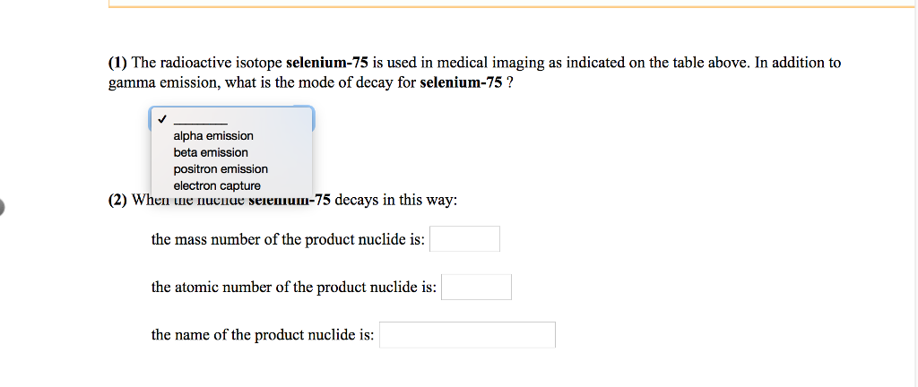 Solved (1) The radioactive isotope selenium-75 is used in | Chegg.com