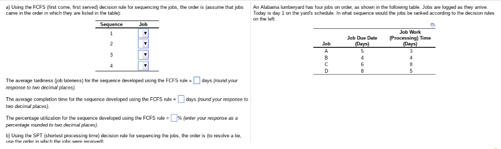 Solved a) Using the FCFS (first come, first served) decision | Chegg.com