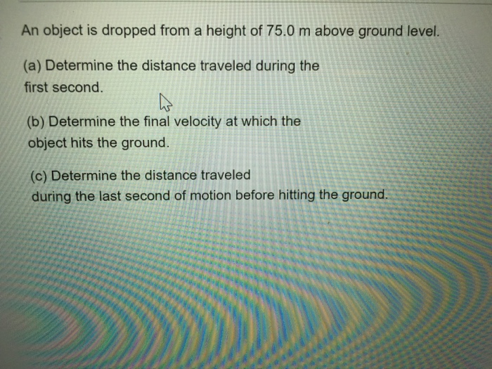 Solved An Object Is Dropped From A Height Of 75 0 M Above
