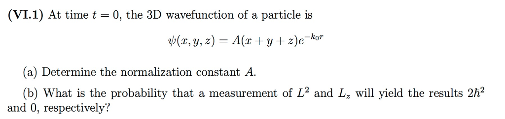 Solved (VI.1) At timet 0, the 3D wavefunction of a particle | Chegg.com