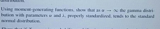 Solved Using moment-generating functions, show that as alpha | Chegg.com