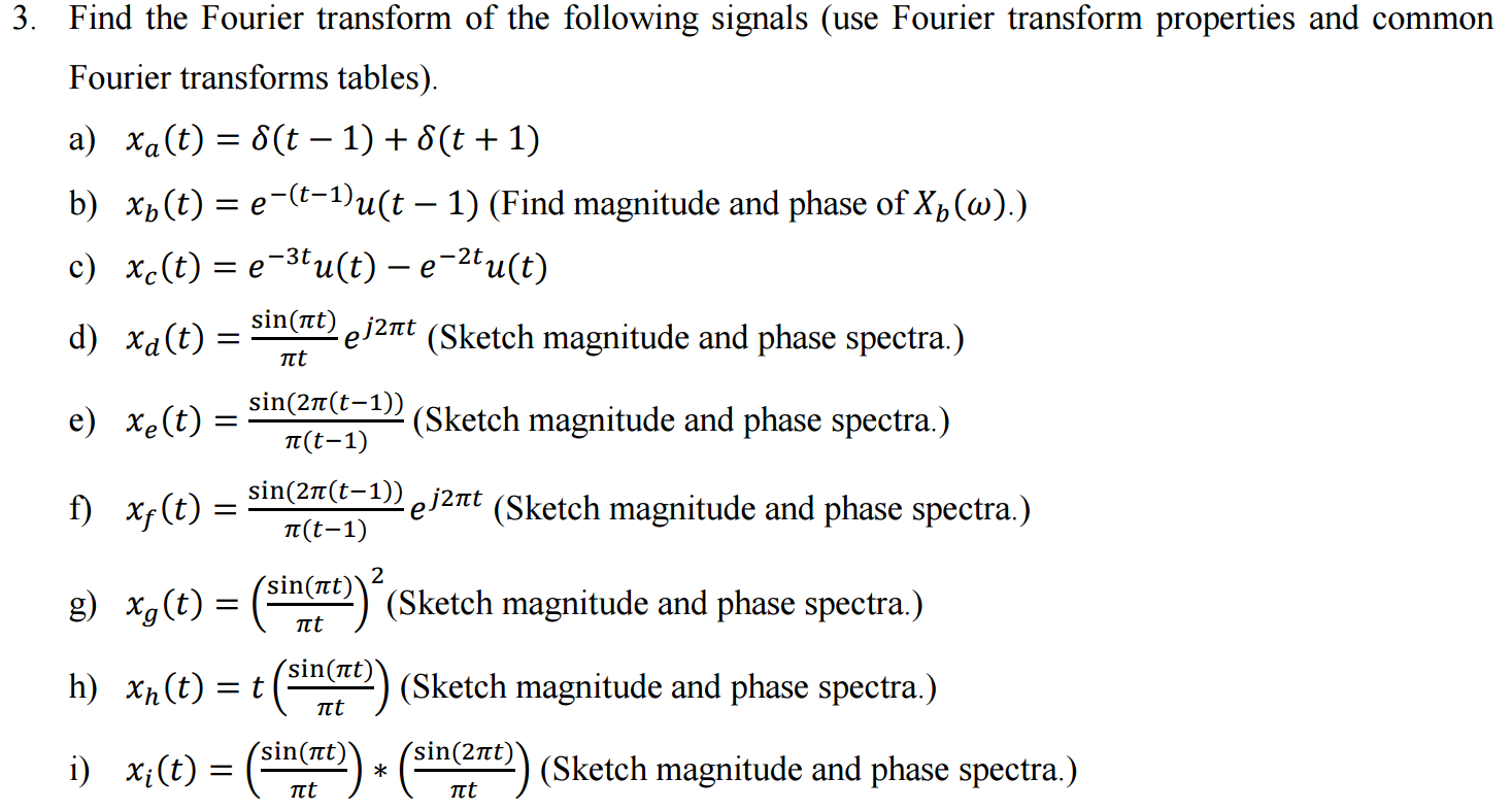 Solved Find the Fourier transform of the following signals | Chegg.com