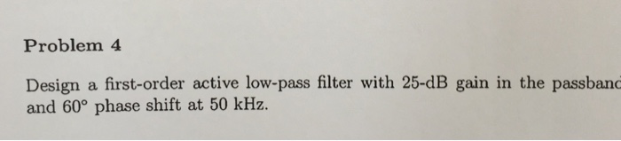 Solved Design a first-order active low-pass filter with | Chegg.com