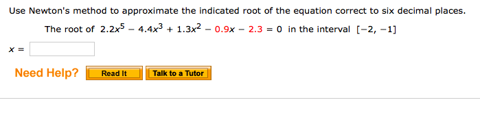 Solved Use Newtons Method To Approximate The Indicated Root 3539