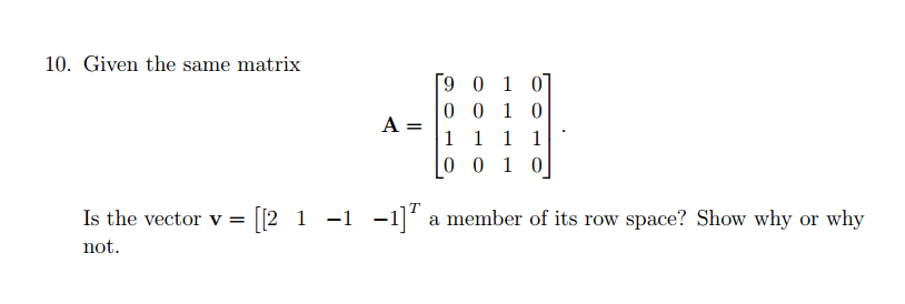 Solved Given the same matrix A= [9 0 1 0 0 0 1 0 1 1 1 1 | Chegg.com