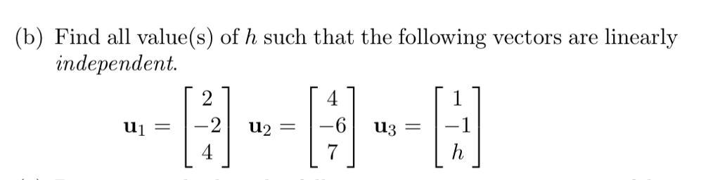 Solved (b) Find all value(s) of h such that the following | Chegg.com