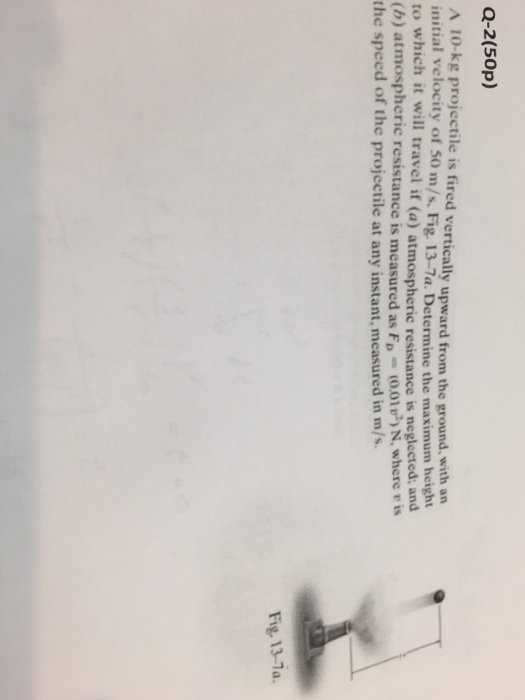 Solved A 10-kg projectile is fired vertically upward from | Chegg.com
