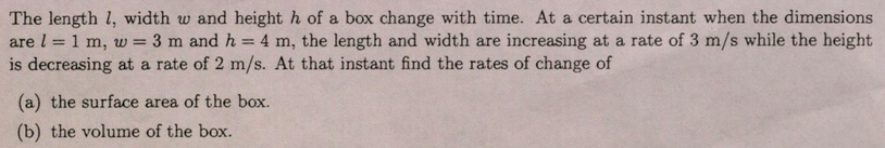 Solved The length l, width w and height h of a box change | Chegg.com