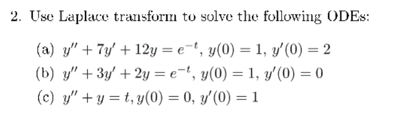 Solved Use Laplace transform to solve the following ODEs: | Chegg.com