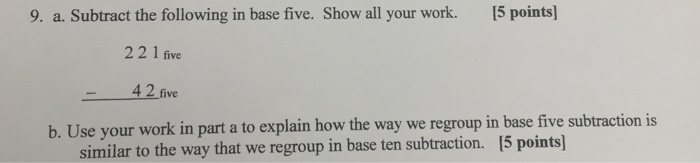 Solved Subtract the following in base five. Show all your | Chegg.com
