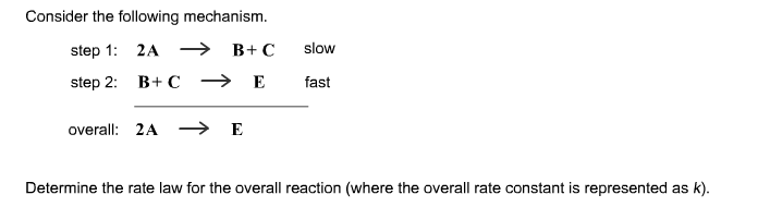 Solved Consider the following mechanism. Step 1: 2A → B+C | Chegg.com