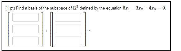 Solved (1 pt) Find a basis of the subspace of R3 defined by | Chegg.com