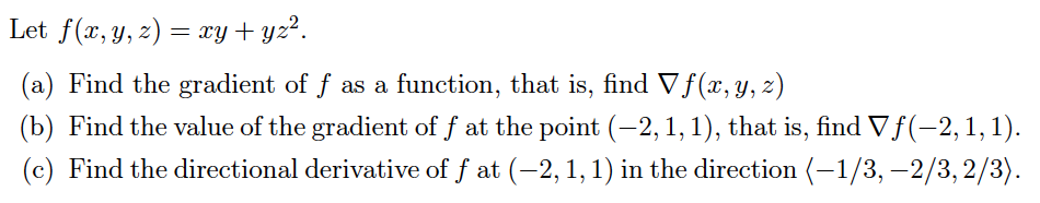 Solved Let f(x, y, z) = xy + yz^2. Find the gradient of f | Chegg.com