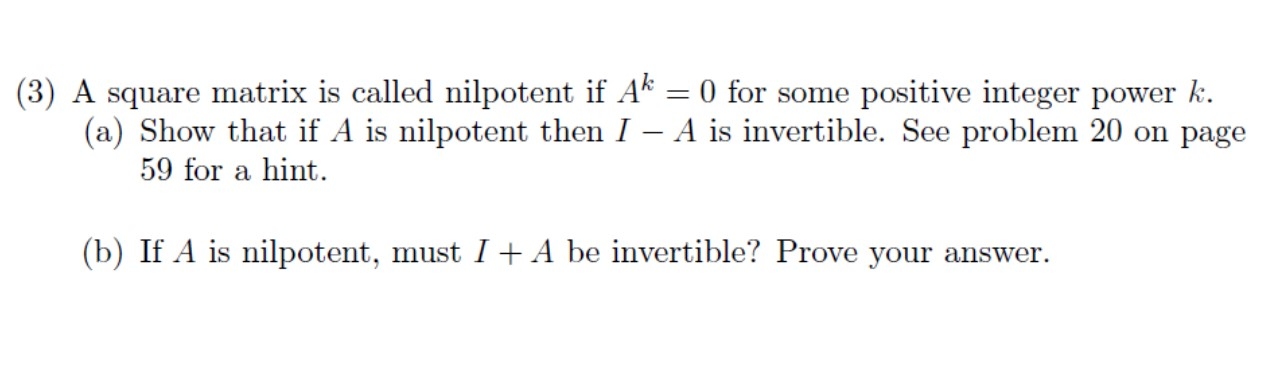 Solved A square matrix is called nilpotent if A^k = 0 for | Chegg.com