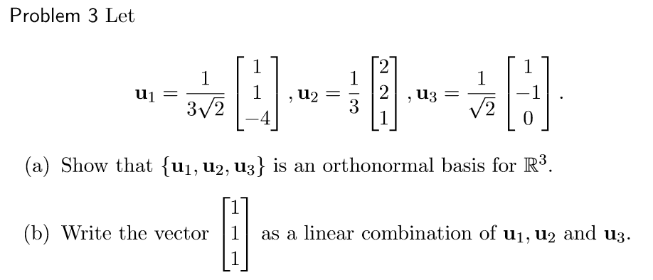 Solved Problem 3 Let 2 3V2 -4 3 0 (a) Show that {ui, u2, u3) | Chegg.com