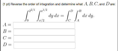 Solved Reverse the order of integration and determine what | Chegg.com