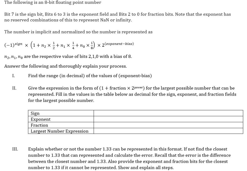 Solved The Following Is An 8 Bit Floating Point Number Bit 7 