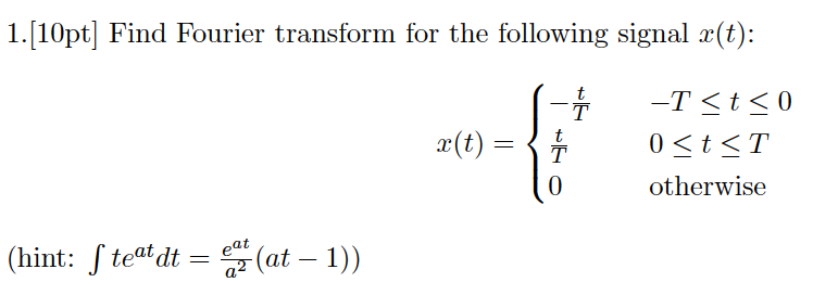 Solved 1.[10pt Find Fourier transform for the following | Chegg.com