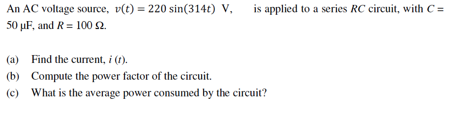 Solved An AC voltage source, v(t) = 220 sin(314t) V, is | Chegg.com