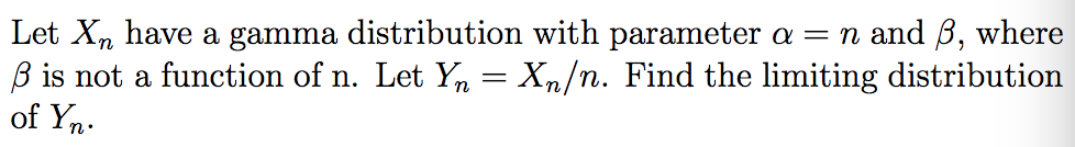 Solved Let Xn, have a gamma distribution with parameter | Chegg.com