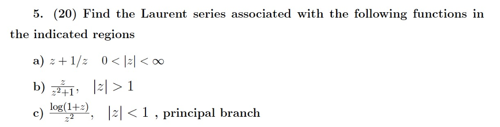 Solved 5. (20) Find the Laurent series associated with the | Chegg.com