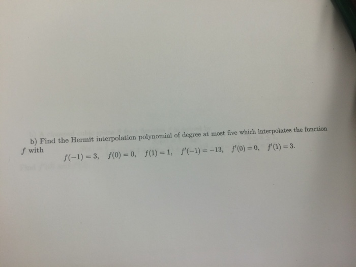 Solved Find the Hermit interpolation polynomial of degree at | Chegg.com