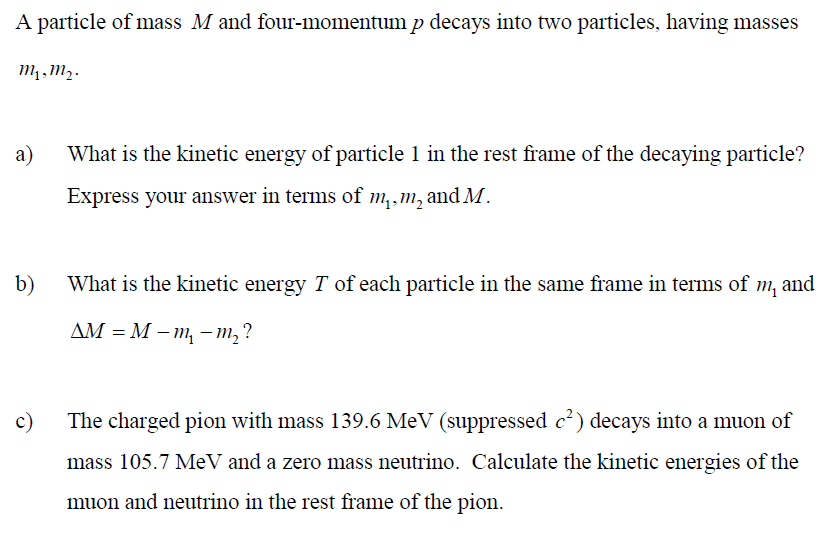 Solved A particle of mass M and four-momentum p decays into | Chegg.com