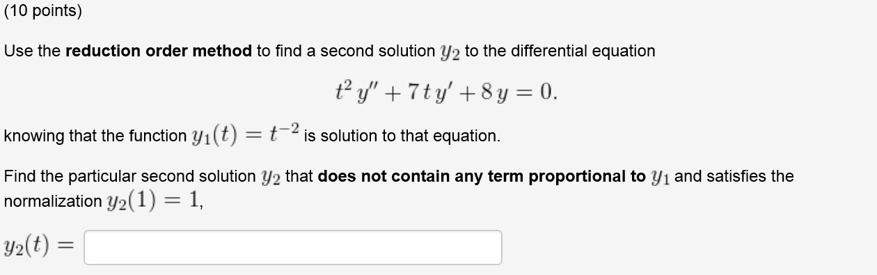 Solved Use The Reduction Order Method To Find A Second