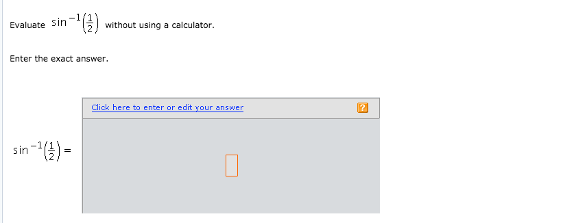 Solved Evaluate sin^-1(1/2) without using a calculator. | Chegg.com
