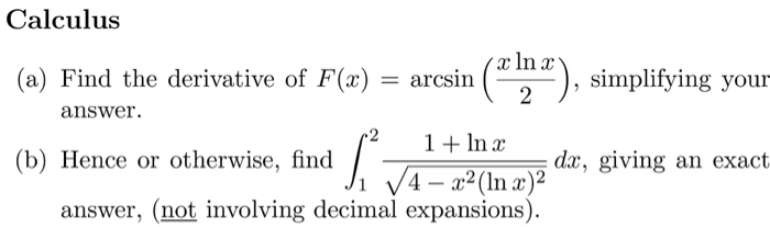 Solved Calculus Find the derivative of F(x) = arcsin (x ln | Chegg.com