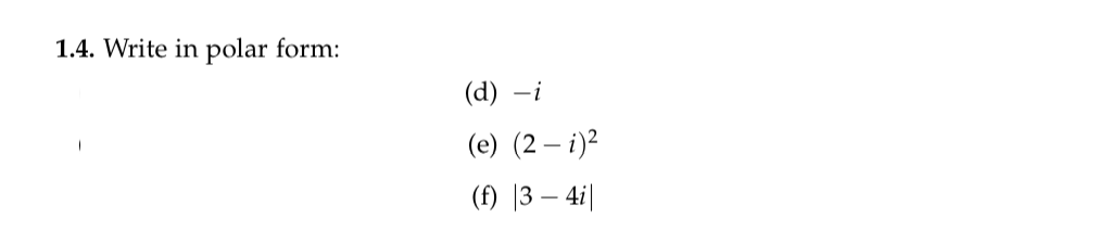Solved 1. 4. Write in polar form: (d) i (e) (2 - i)2 () 13-i | Chegg.com