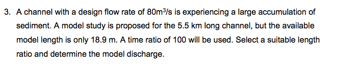 Solved 3. A channel with a design flow rate of 80m3/s is | Chegg.com