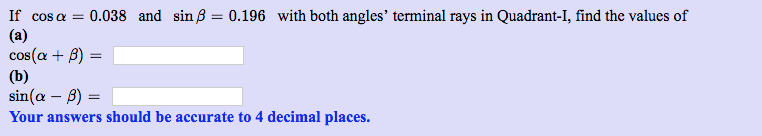Solved if cos alpha =0.038 and sin beta = 0.196 with both | Chegg.com
